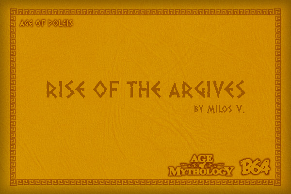 Rise Of The Argives (Campaign Showcase) - Age of Mythology Heaven Forums